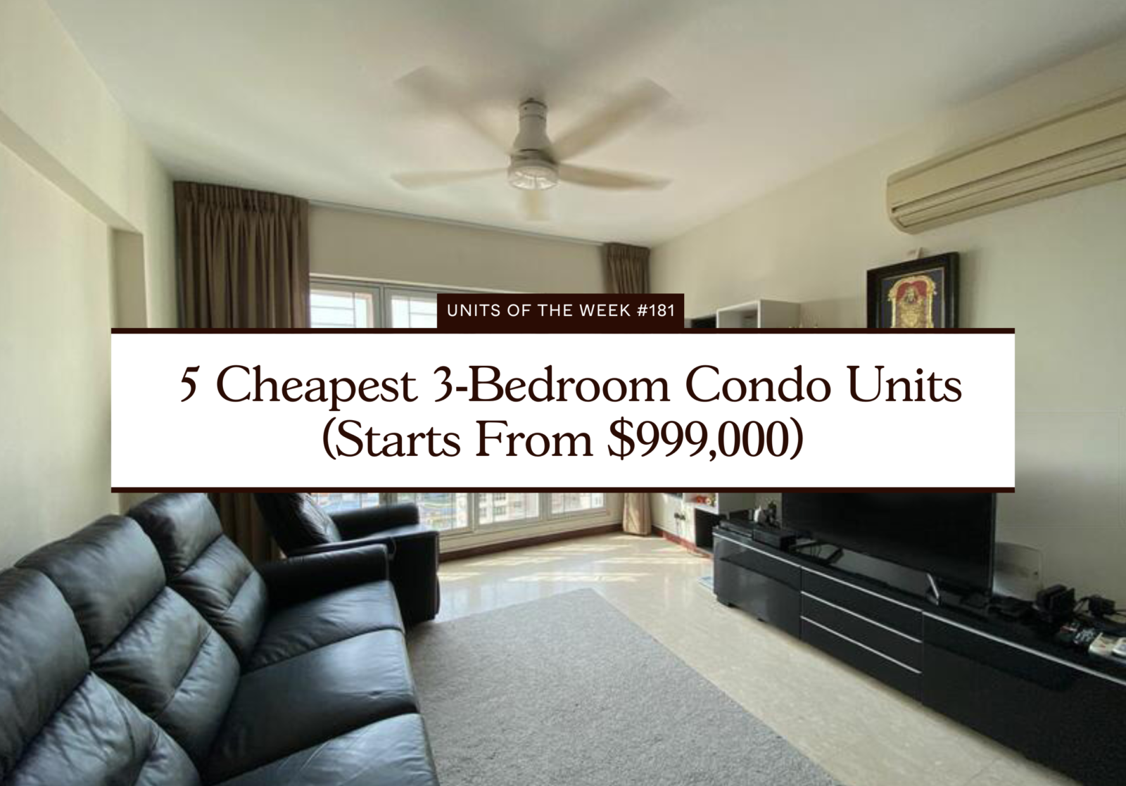 5 Cheapest 3-Bedroom Condo Units (Starts From $999,000)